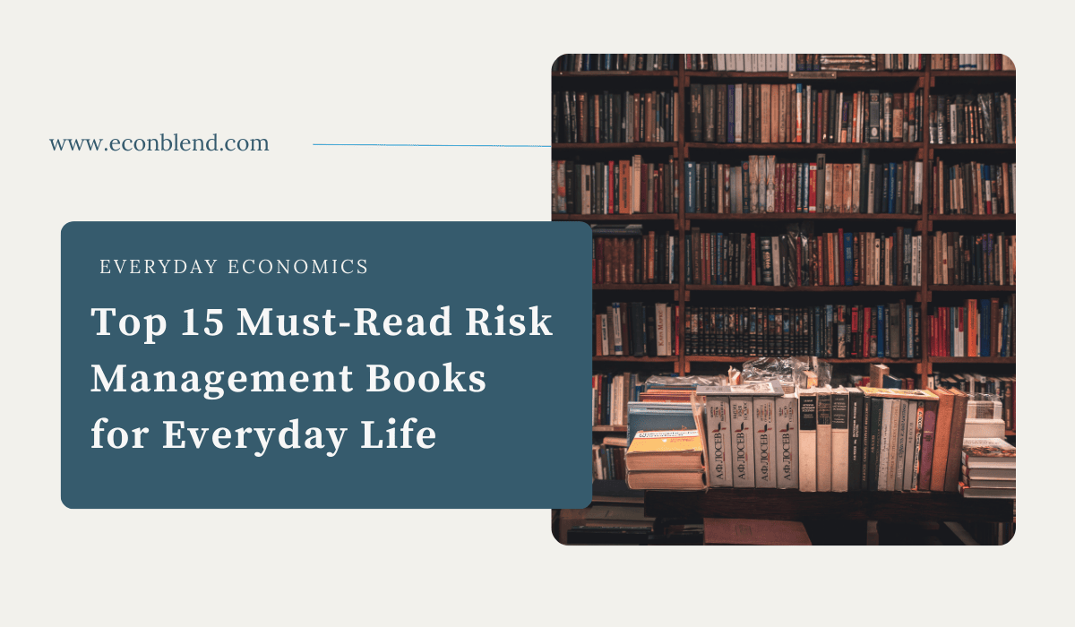 Top 15 Must-Read Risk Management Books for Everyday Life - EconBlend